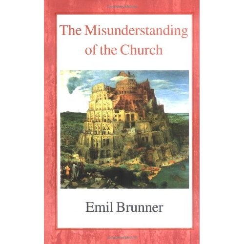 Emil Brunner Quotes about ekklesia | Free Gas for Your Think Tank ...